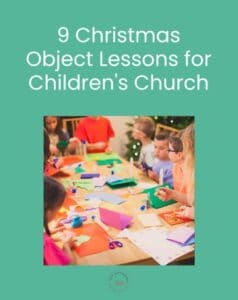 9 Christmas Object Lessons for Children's Church - Peace Love Christmas